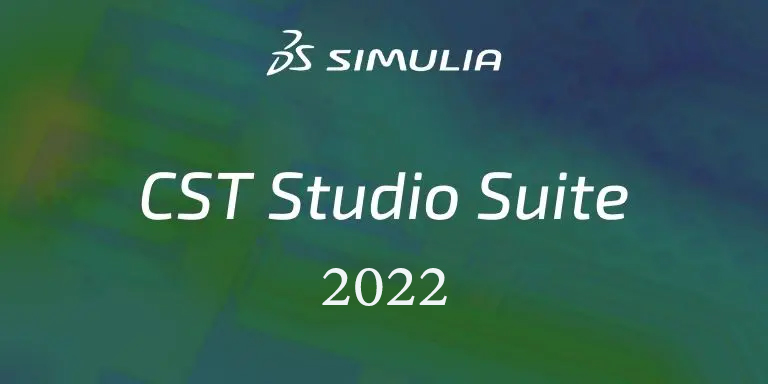 CST STUDIO SUITE 2022 三维全波电磁场仿真软件下载 - 吴川斌的博客